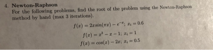 Solved 4. Newton-Raphson For the following problems, find | Chegg.com