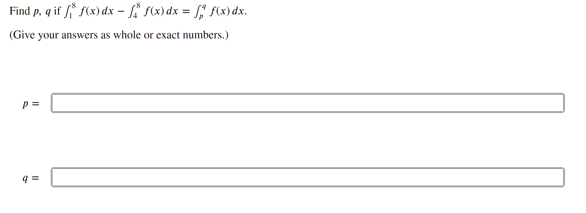 Solved Find p,q if ∫18f(x)dx−∫48f(x)dx=∫pqf(x)dx (Give your | Chegg.com