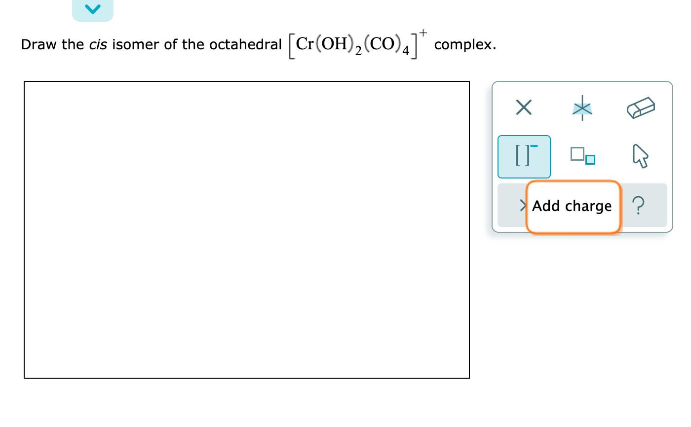Solved Draw the cis isomer of the octahedral (Cr(OH)2(CO)]* | Chegg.com