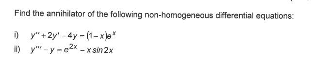 Solved Find the annihilator of the following non-homogeneous | Chegg.com