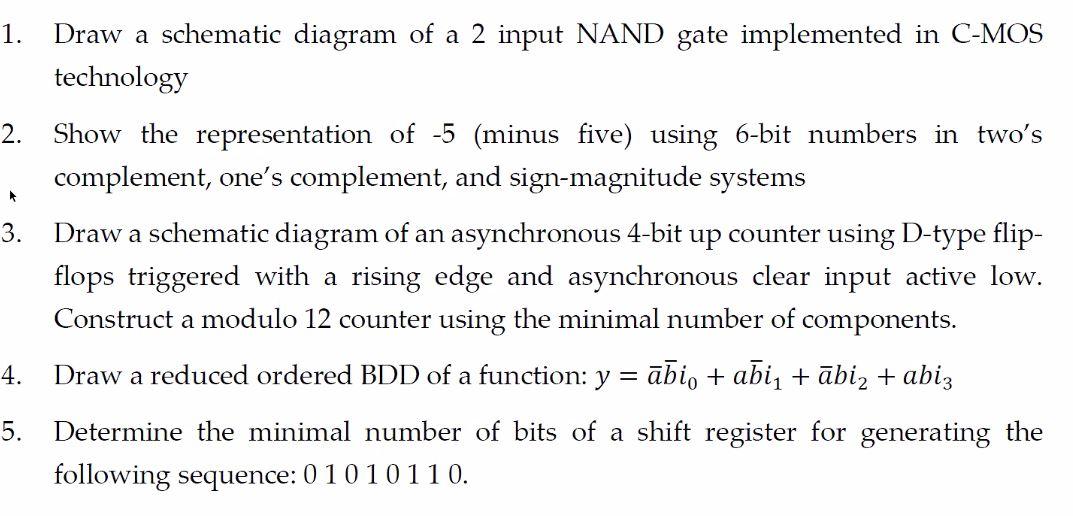 Solved 1. Draw a schematic diagram of a 2 input NAND gate | Chegg.com