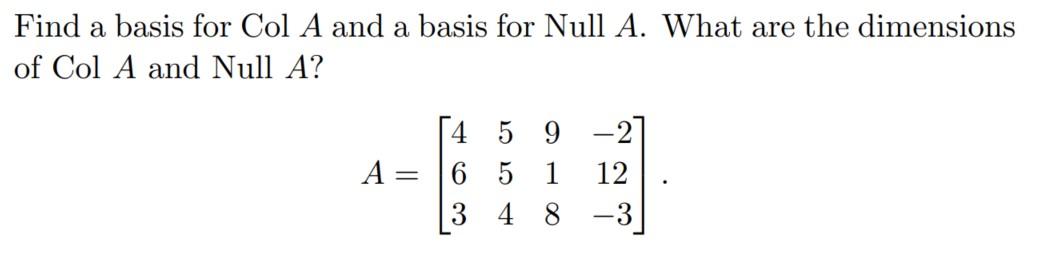 Solved Find a basis for Col A and a basis for Null A. What | Chegg.com