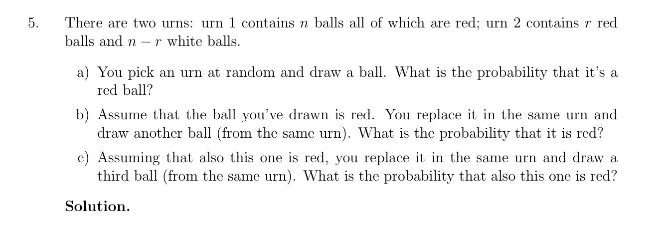 Solved 5. There are two urns: urn 1 contains n balls all of | Chegg.com