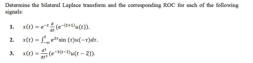 Solved Determine the bilateral Laplace transform and the | Chegg.com