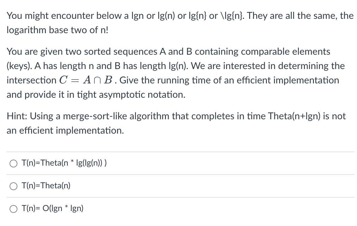 Solved You might encounter below a lgn or lg(n) or lg{n} or | Chegg.com
