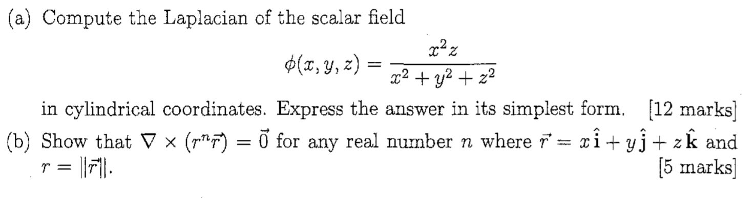 Solved (a) Compute the Laplacian of the scalar field x² z | Chegg.com