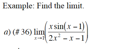 Solved Example: Find the limit. ( x sin(x - 1) a) (#36) lim | Chegg.com