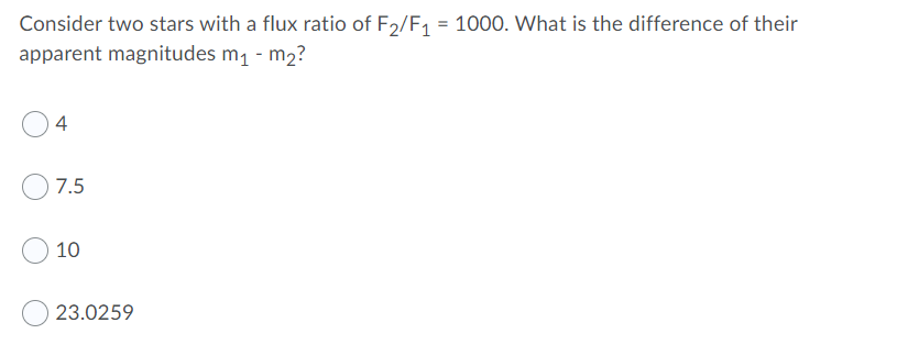 Solved Consider two stars with a flux ratio of F2/F1 = 1000. | Chegg.com