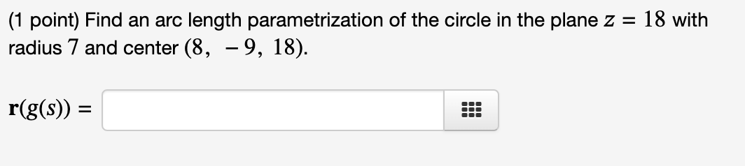 Solved (1 ﻿point) ﻿Find an arc length parametrization of the | Chegg.com