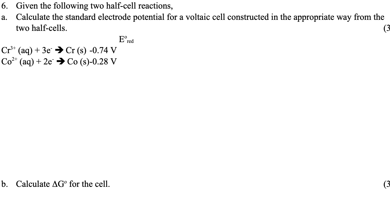 Solved 6. Given the following two half-cell reactions, a. | Chegg.com