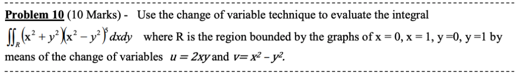 Solved Problem 10 (10 Marks) - Use the change of variable | Chegg.com