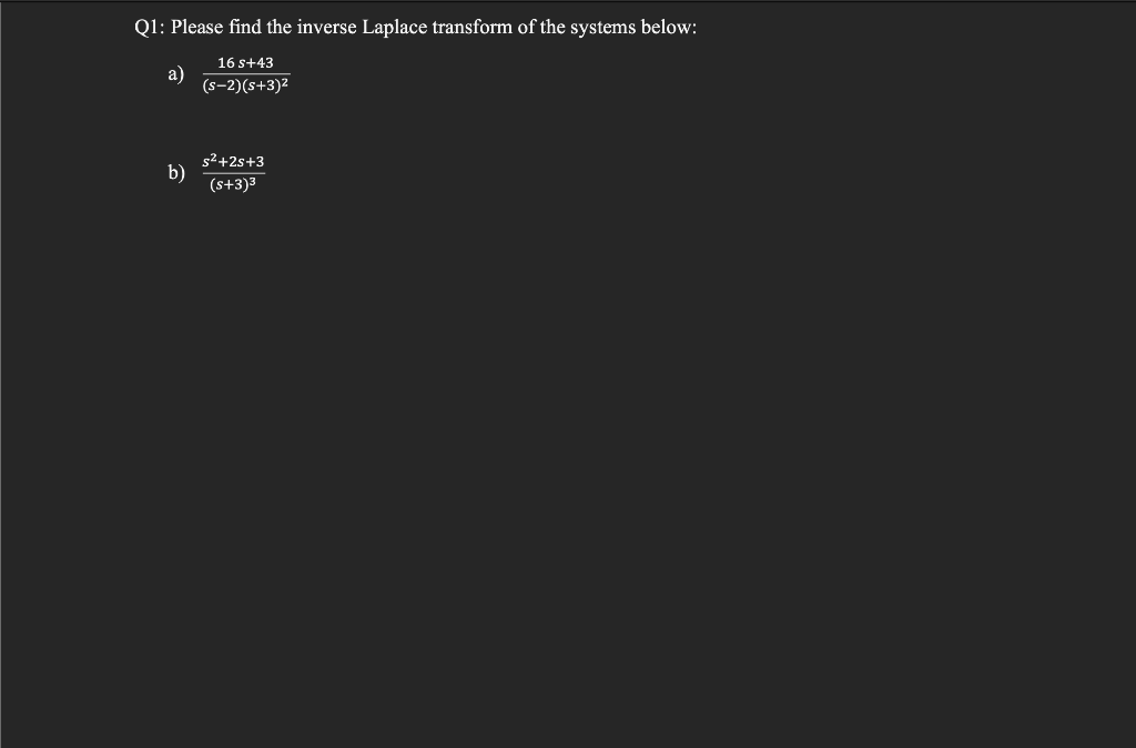 Solved Q1: Please find the inverse Laplace transform of the | Chegg.com