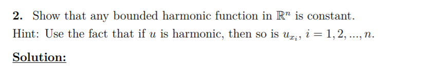 Solved 2. Show that any bounded harmonic function in R™ is | Chegg.com