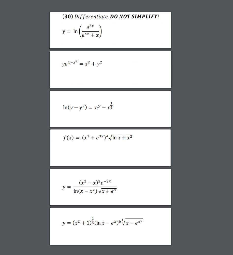 Solved (30) Differentiate. DO NOT SIMPLIFY! 1 e3x y = In e4x | Chegg.com