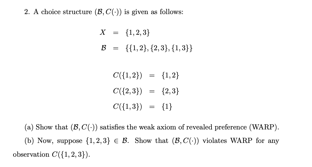 Solved 2. A choice structure (B,C(⋅)) is given as follows: | Chegg.com