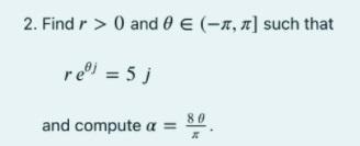 Solved 1. Find r >0 and € (-1,1] such that rei 3 V2 름 3 j V2 | Chegg.com