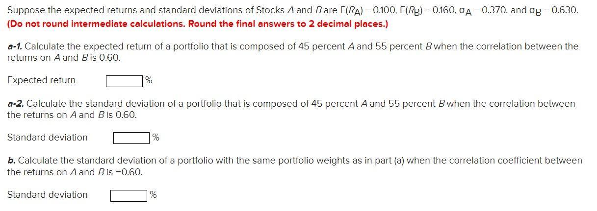 Solved Suppose the expected returns and standard deviations | Chegg.com
