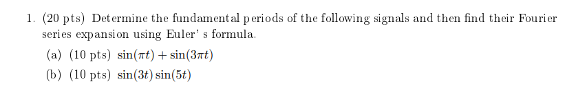 Solved 1. (20 pts) Determine the fundamental periods of the | Chegg.com