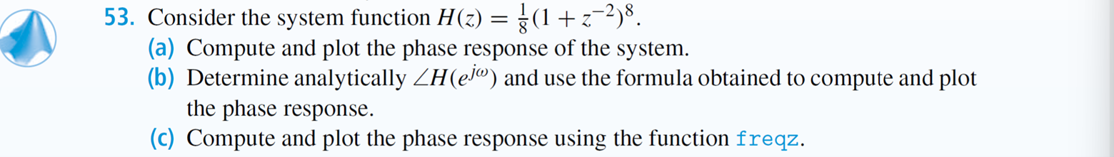 Solved 53. Consider the system function H(z)=81(1+z−2)8. (a) | Chegg.com
