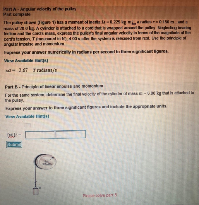 Solved Part A -Angular velocity of the pulley Part complete | Chegg.com