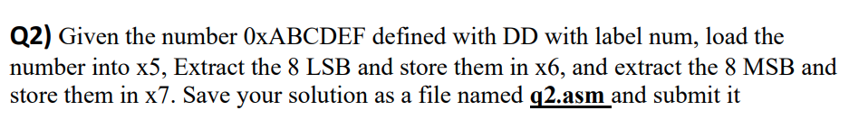 Solved Q2) Given the number 0xABCDEF defined with DD with | Chegg.com