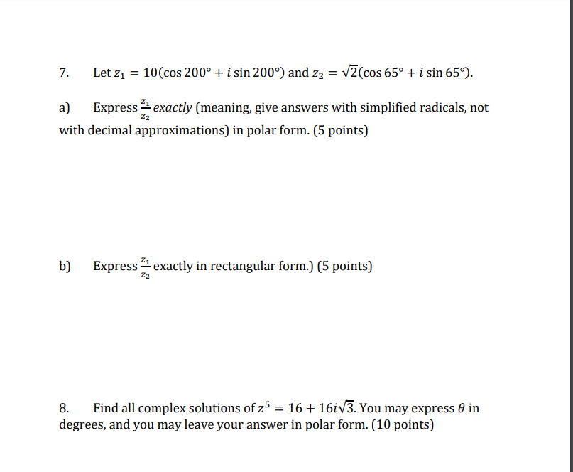 Solved 7. Let Z1 = 10(cos 200° + i sin 200°) and zz = (cos | Chegg.com
