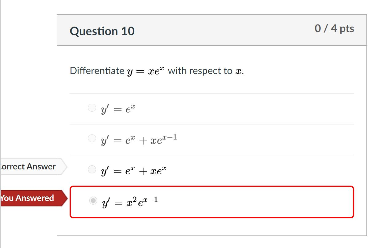 Solved Question 10 0 / 4 pts Differentiate y = xe with | Chegg.com