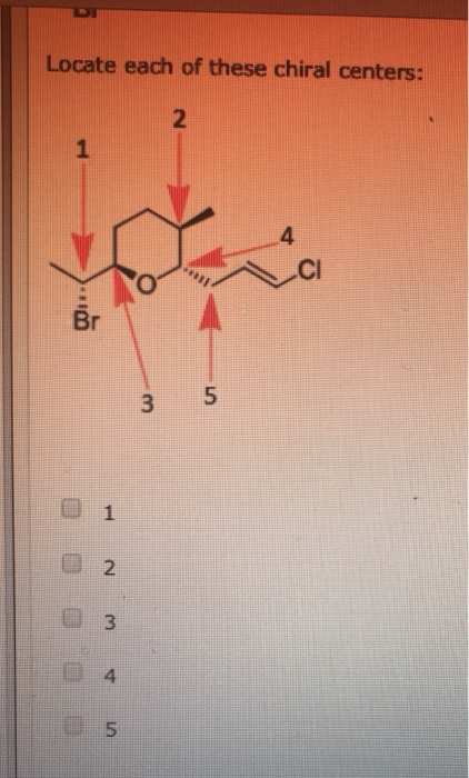 Solved Locate each of these chiral centers: 2 1 Br 4 | Chegg.com