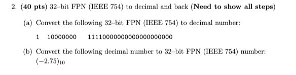 Solved 2. (40 pts) 32-bit FPN (IEEE 754) to decimal and back | Chegg.com