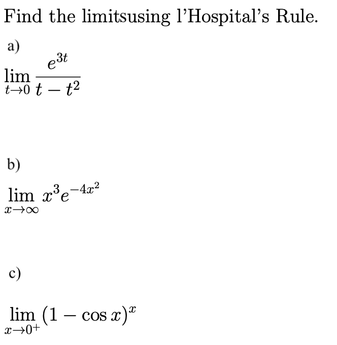 Solved Find the limitsusing l’Hospital's Rule. a) e3t lim | Chegg.com