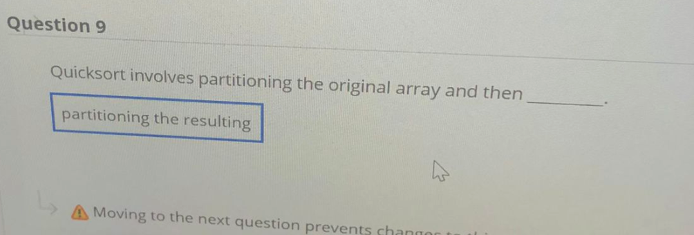 Solved Question 9 Quicksort involves partitioning the | Chegg.com