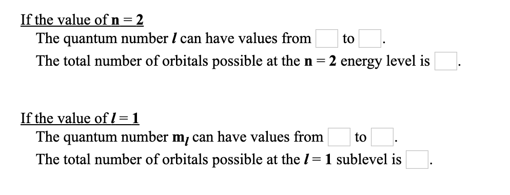 Solved If the value of n = 2 The quantum number I can have | Chegg.com