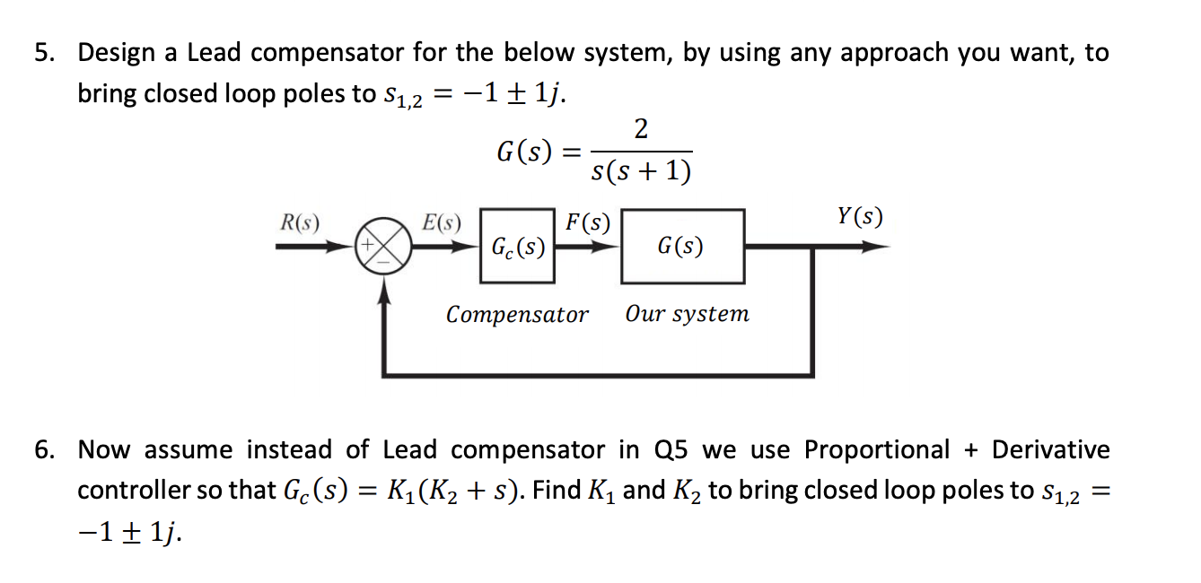 Solved 5. Design a Lead compensator for the below system, by | Chegg.com