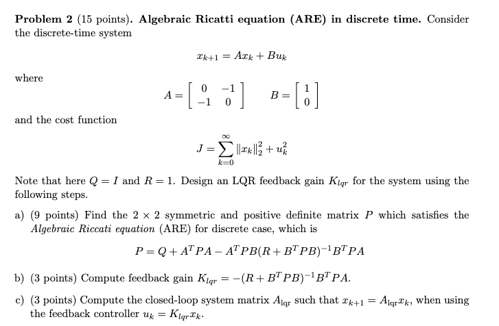 Solved Problem 2 (15 points). Algebraic Ricatti equation | Chegg.com