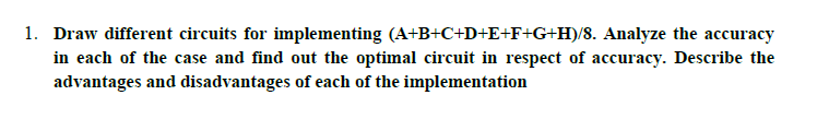 Solved 1. Draw different circuits for implementing | Chegg.com