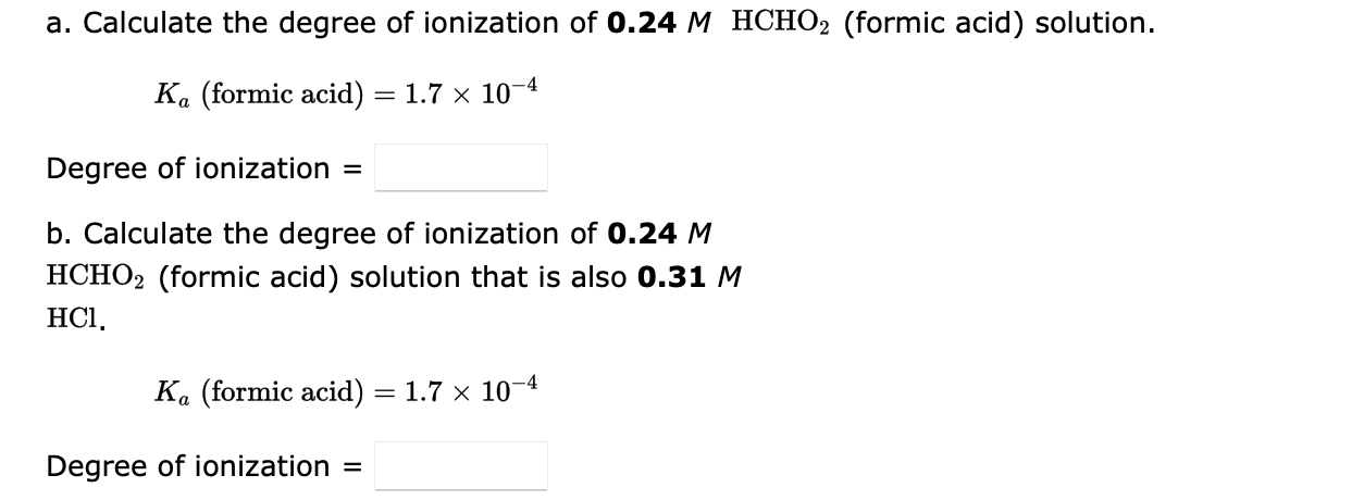 Solved a. Calculate the degree of ionization of 0.24MHCHO | Chegg.com