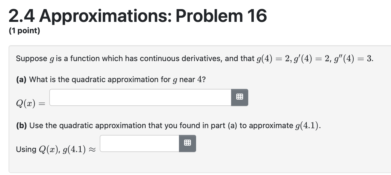 Solved 2.4 Approximations: Problem 16 (1 point) Suppose g is | Chegg.com