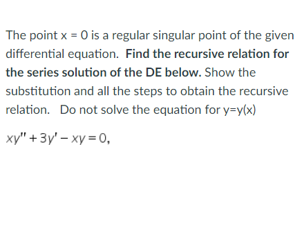 Solved The point x=0 is a regular singular point of the | Chegg.com