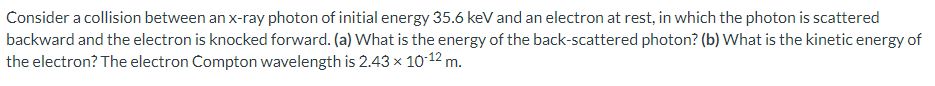 Solved Consider a collision between an x-ray photon of | Chegg.com