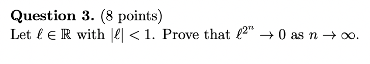 Question 3. (8 points) Let ℓ∈R with ∣ℓ∣
