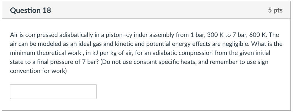Solved Question 18 5 pts Air is compressed adiabatically in | Chegg.com