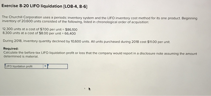 Solved Exercise 8-20 LIFO liquidation [LO8-4, 8-6] The | Chegg.com
