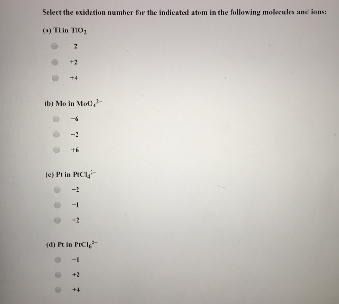 Solved Select The Oxidation Number For The Indicated Atom In