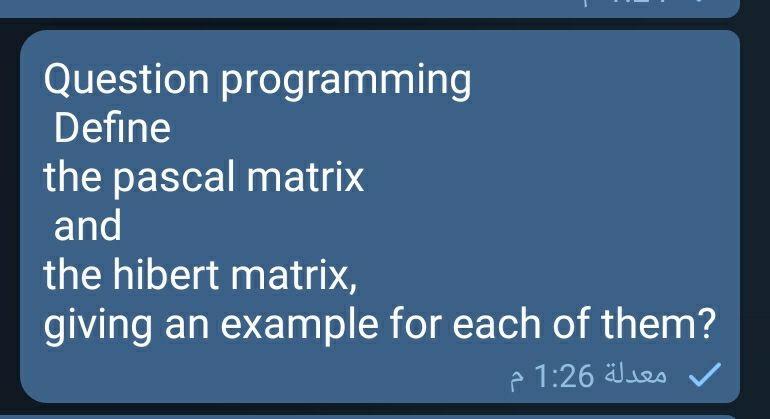 Solved Question programming Define the pascal matrix and the | Chegg.com