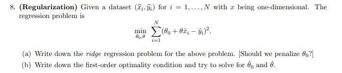 Solved 8. (Regularization) Given a dataset (xi,yi) for | Chegg.com