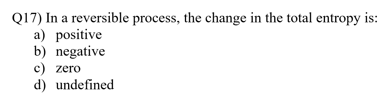 Solved Q17) In a reversible process, the change in the total | Chegg.com