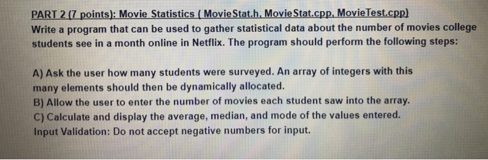 Solved PART 2 (7 points): Movie Statistics (MovieStat.h. | Chegg.com