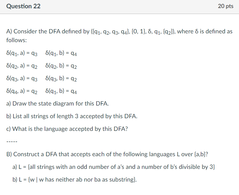 Solved Question 22 20 pts A) Consider the DFA defined by | Chegg.com