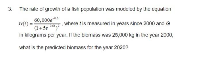 Solved The rate of growth of a fish population was modeled | Chegg.com