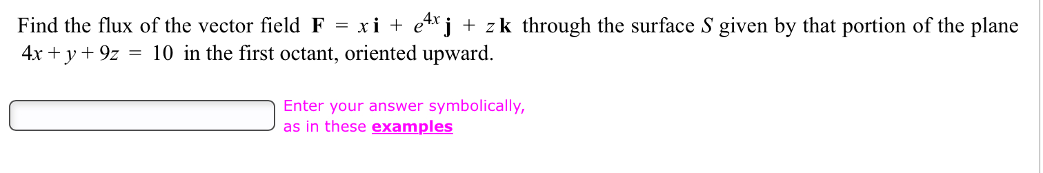 Solved Find the flux of the vector field F = xi + 4x j + zk | Chegg.com